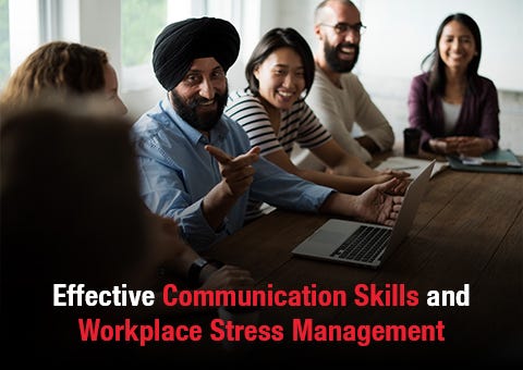 Effective Communication Skills and Workplace Stress Management ...