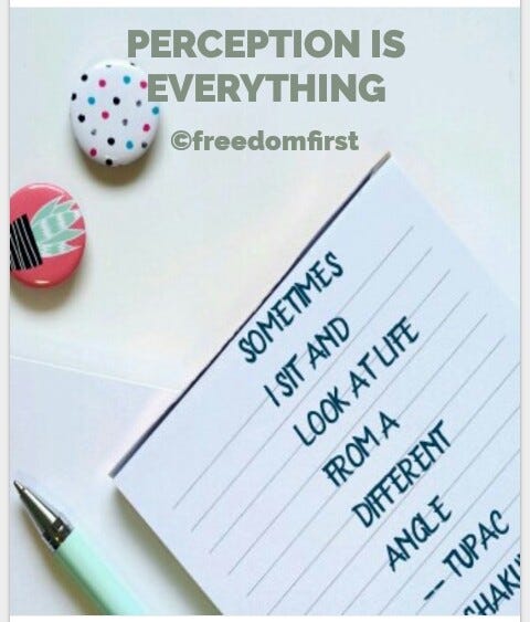 PERCEPTION IS EVERYTHING. https://newmozo.wordpress.com/2018/09/26 ...