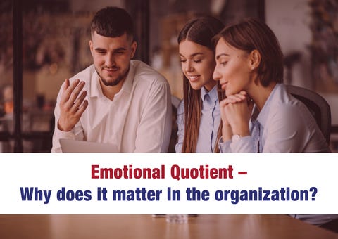 Emotional Quotient — Why does it matter in the organization? - Crucial ...