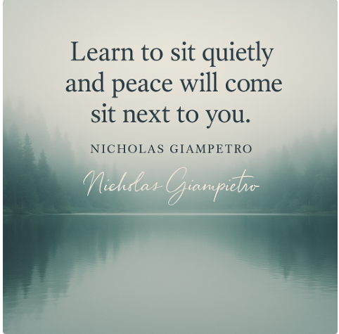 “Learn to sit quietly,. and peace will come sit next to you.” | by ...