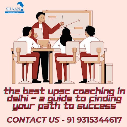 Top Academy for UPSC in Delhi: Shaan Academy | Medium