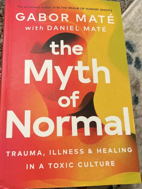 Why Gabor Maté’s Book “The Myth of Normal” is So Eye-Opening | by ...