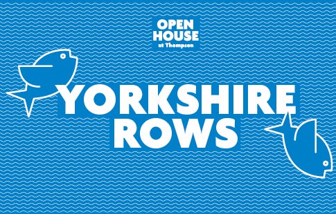 Open House: Yorkshire Rows on making big dreams happen | by Thompson ...
