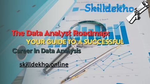 The Data Analyst Roadmap:Guide to a Successful Career | by Skilldekho ...