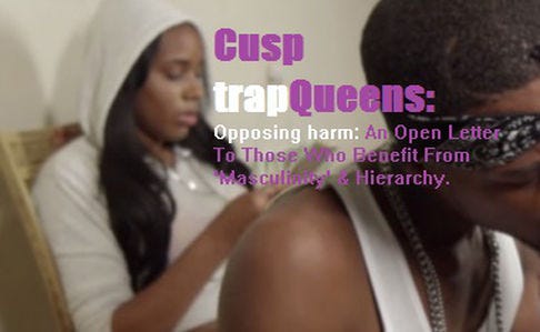 Honoring Cusp trapQueens: Opposing Harm: An Open Letter To Those Who Benefit From ‘Masculinity ...