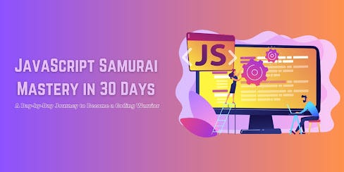 JavaScript Samurai Mastery in 30 Days: A Day-by-Day Journey to Become a Coding Warrior. | by ...