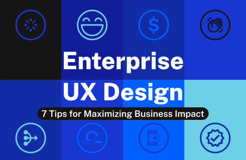 Enterprise UX Design: Seven Tips for Maximizing Business Impact | by ...