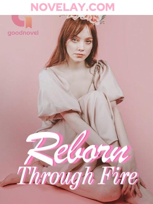 Reborn Through Fire By Kazuya Higan - Novelay Officail - Medium