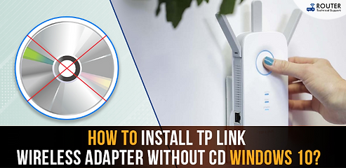 How to Install TP Link Wireless Adapter without CD Windows 10? | by Robert Miller | Sep, 2023 ...