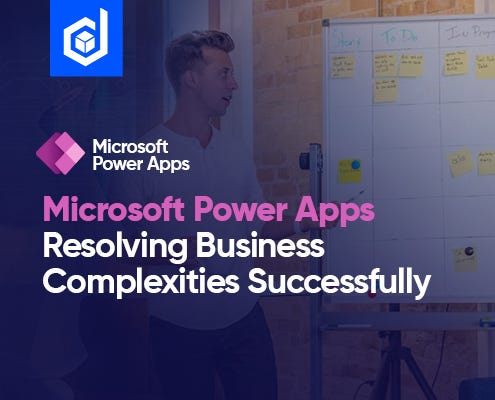 Microsoft Power Apps Resolving Business Complexities Successfully | by ...
