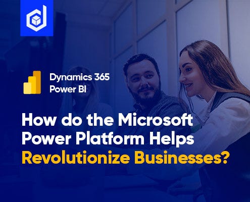 How Do The Microsoft Power Platform Helps Revolutionize Businesses ...