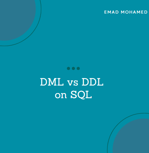 DML vs DDL. In SQL, DML (Data Manipulation… | by Emad Mohamed | Medium