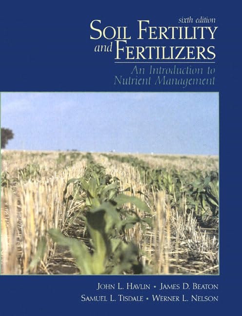 [DOWNLOAD] Soil Fertility and Fertilizers: An Introduction to Nutrient Management (6th Edition ...