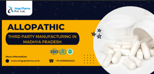 Allopathic Third Party Manufacturing in Madhya Pradesh | by Aingopharma ...