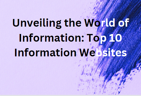 Unveiling the World of Information: Top 10 Information Websites | by H ...