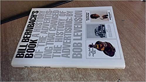 READ/DOWNLOAD#? Bill Bernbach’s Book: A History of Advertising That ...