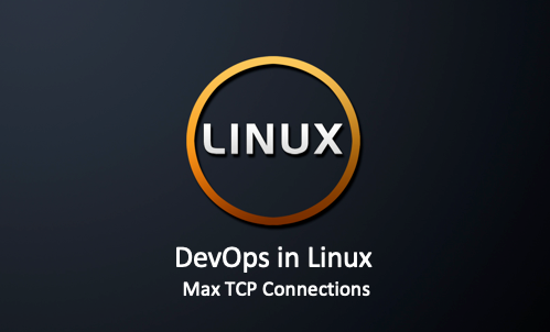DevOps in Linux — Maximum TCP Connections in a Linux Server | by Tony | Dev Genius