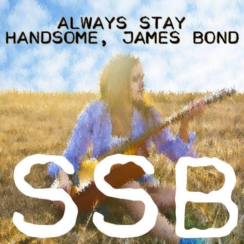 Always Stay HANDSOME, JAMES BOND. By SSB | by SSB TUBE | Medium