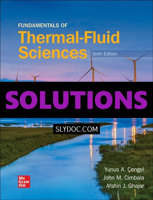 Complete Solutions Manual for Fundamentals of Thermal Fluid Sciences 6th Edition Cengel ...