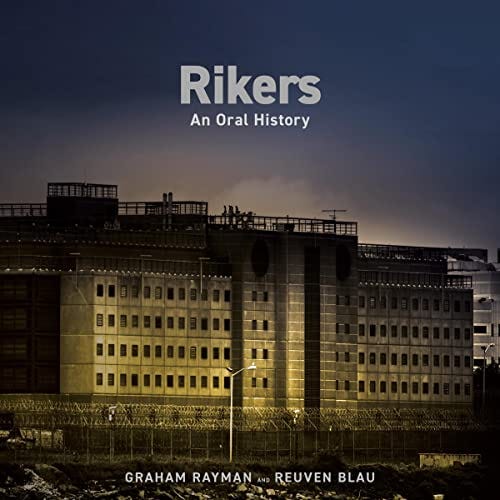 [PDF/ePub] Rikers: An Oral History By Graham Rayman | by Briny Randi | Medium