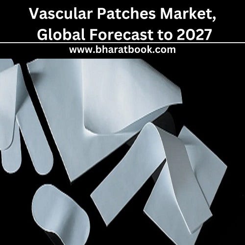 Global Vascular Patches Market Revenue, Opportunity, Segment, And Key ...