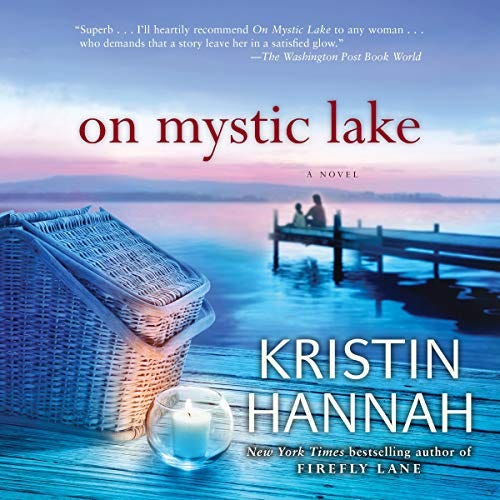 Book Summary: On Mystic Lake by Kristin Hannah | by Jeff Murdock | Medium