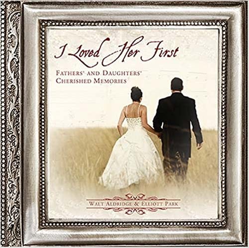 READ/DOWNLOAD$- I Loved Her First: Fathers’ and Da | by READ/DOWNLOAD ...