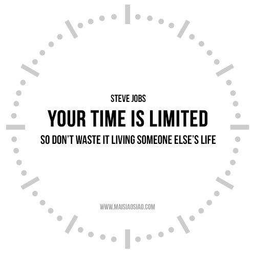 Your time is limited so don’t waste it living someone else’s life. | by ...