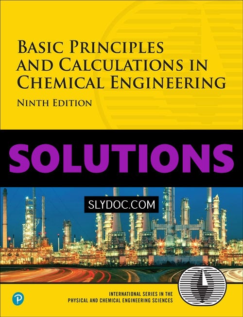 Complete Solutions Manual for Basic Principles and Calculations in Chemical Engineering 9th ...