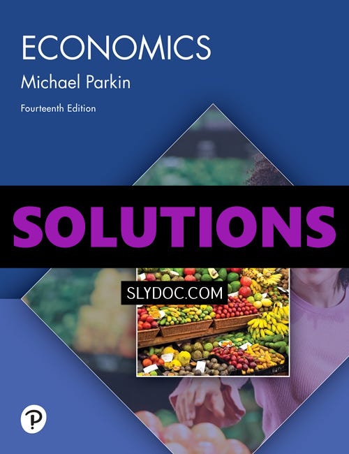 Complete Solutions Manual for Economics 14th Edition Parkin - Students ... Complete Solutions Manual for Economics 14th Edition Parkin - Students ...
