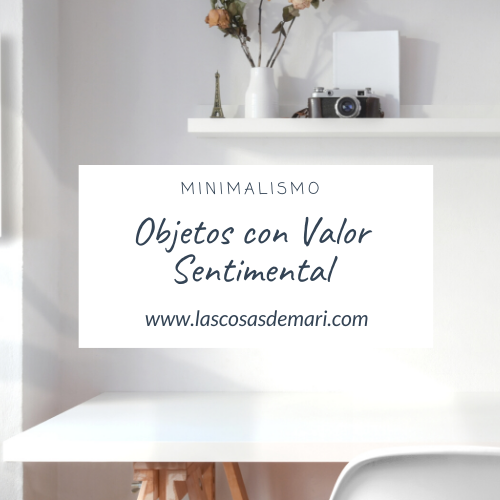 COMO DEJAR IR OBJETOS CON VALOR SENTIMENTAL | by Maria de Jesus | Medium