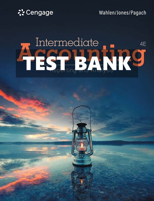 Test Bank for Intermediate Accounting Reporting and Analysis 4th ...