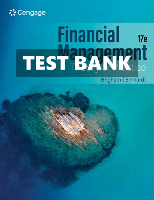 Test Bank for Financial Management Theory & Practice 17th Edition by ...