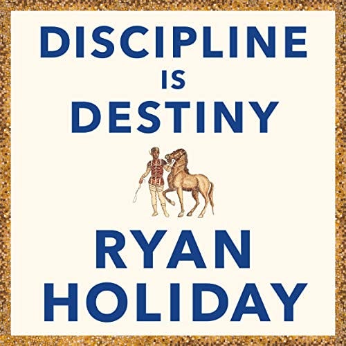 68 Best Quotes from “Discipline Is Destiny” by Ryan Holiday | by ...