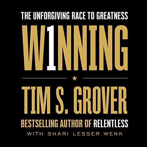 Get-Now Winning: The Unforgiving Race to Greatness (Tim Grover Winning ...