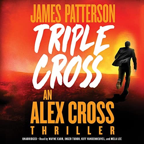 Review: Is Triple Cross the Best Alex Cross Thriller Since Kiss the ...
