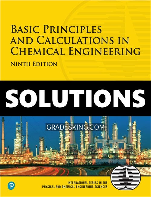 Solutions Manual for Basic Principles and Calculations in Chemical Engineering 9th Edition ...