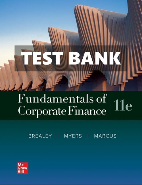 Test Bank for Fundamentals of Corporate Finance 11th Edition by Brealey ...