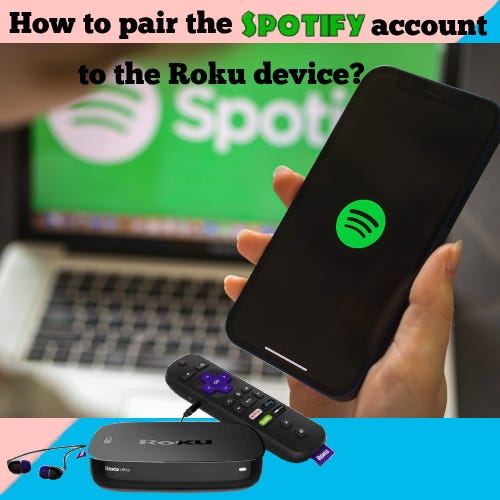 How to pair the Spotify account to the Roku device? | by Alice Jones ...
