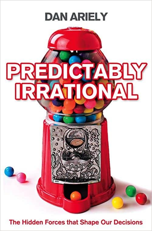 Review of Predictably Irrational by Dan Ariely | by Himanshu Kapoor ...