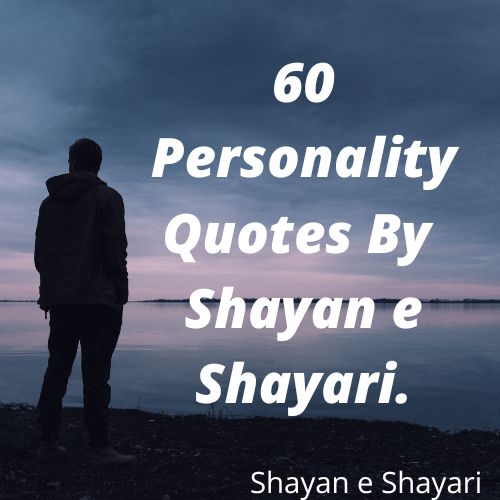 Personality Quotes — Shayan e Shayari | by Shayan e Shayari | Medium