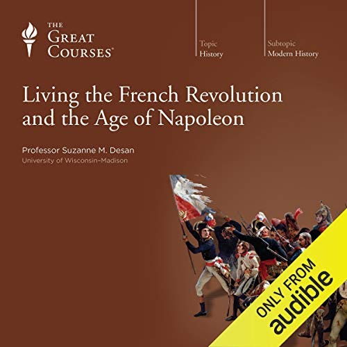 The Great Courses: Living the French Revolution and the Age of Napoleon ...