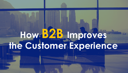 How B2B Improves the Customer Experience | by Syed Reshma | Medium