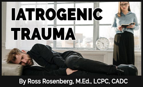 Iatrogenic Trauma: The Consequences of Ineffective Therapy | by Ross ...