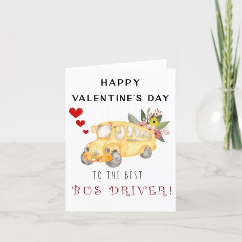 Hot Deals! Happy Valentines Day to The Best Bus Driver Holiday Card for ...