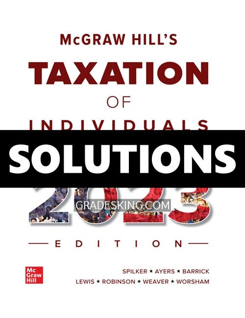 Solutions Manual for McGraw-Hill’s Taxation of Individuals 2023 Edition ...