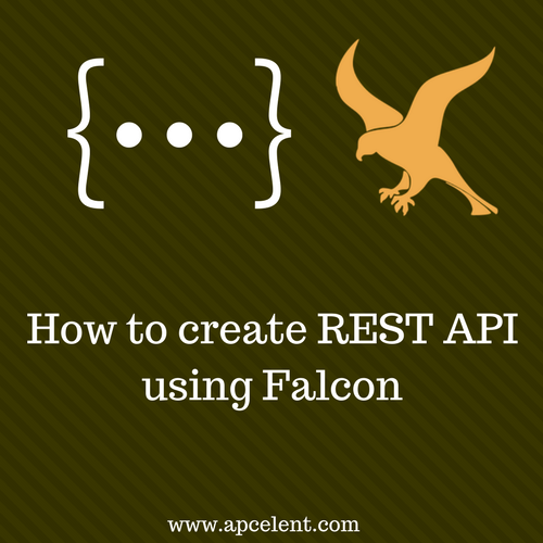 How to create REST API using Falcon | by Apcelent | Medium