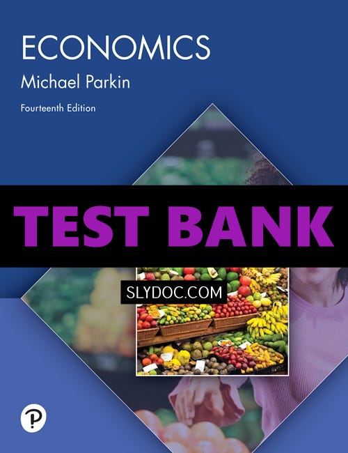 Complete Test Bank for Economics 14th Edition Parkin - Students Test ...