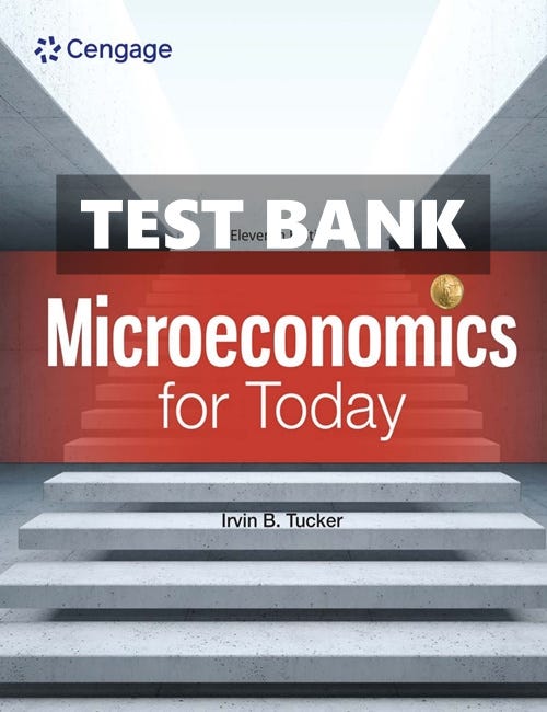 Test Bank for Microeconomics for Today 11th Edition by Tucker - TBCram ...