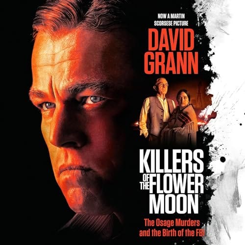 The Osage Murders and the Birth of the FBI: A Riveting Review of ‘Killers of the Flower Moon ...